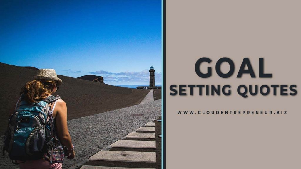 99+ Incredible Goal Setting Quotes That Will Help You...
