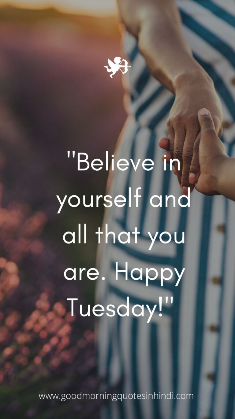 40 Amazing Good Morning Tuesday Quotes and Images To Motivate Your Day