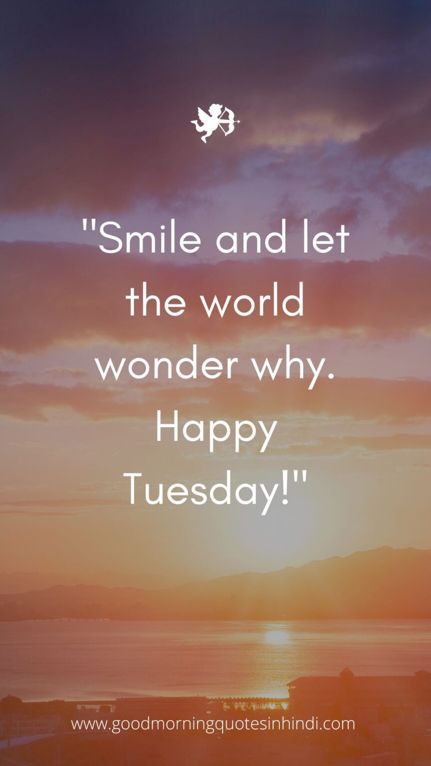 40 Amazing Good Morning Tuesday Quotes and Images To Motivate Your Day